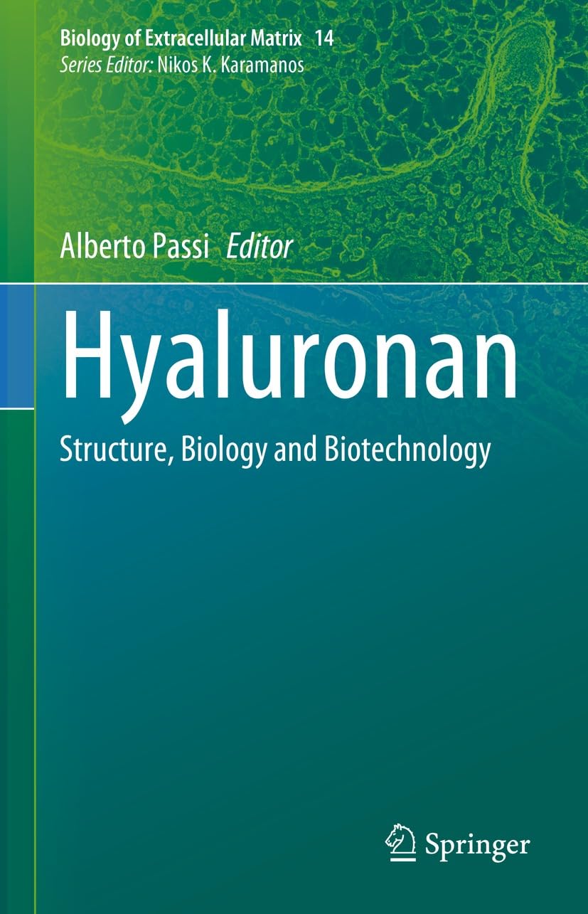 Hyaluronan: Structure, Biology and Biotechnology (Biology of ...