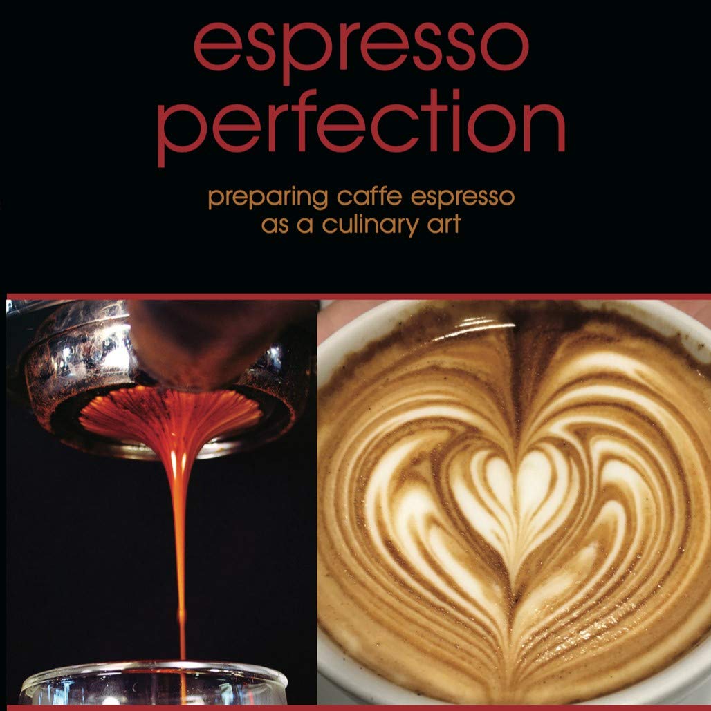 Espresso Perfection : Preparing Caffe Espresso As a Culinary Art David ...
