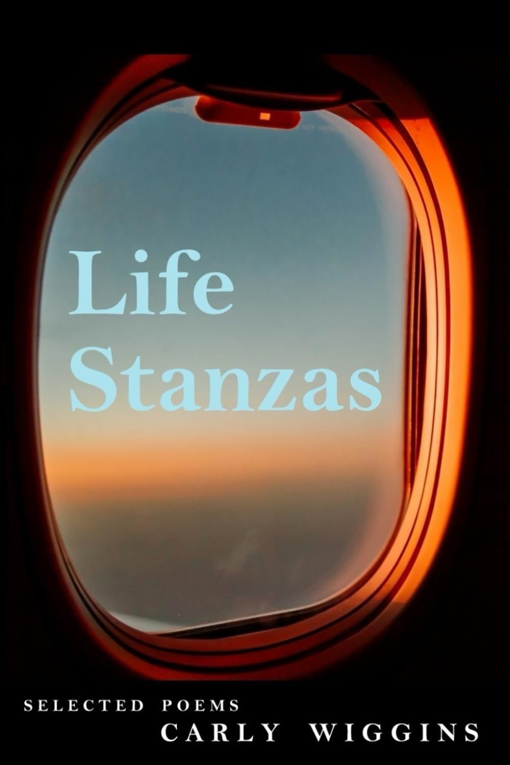 Amazon.com: Life Stanzas: Selected Poems: 9798987461969: Wiggins, Carly: Books