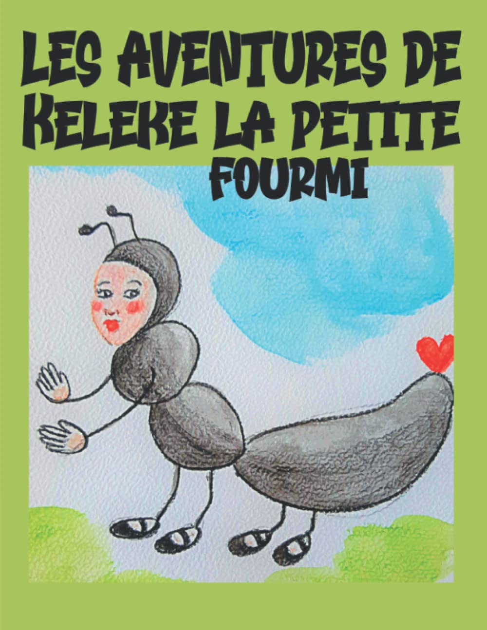 Buy Les Aventures de KELEKE LA PETITE FOURMI: Découvrez les aventures ...