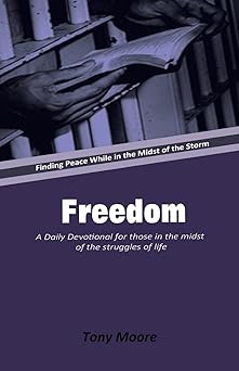 Freedom: A Daily Devotional for those in the midst of the struggles of ...