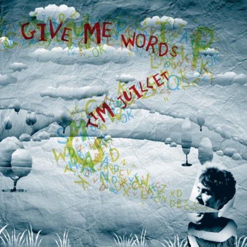 Amazon.com: Give Me Words : Tim Juillet: Digital Music