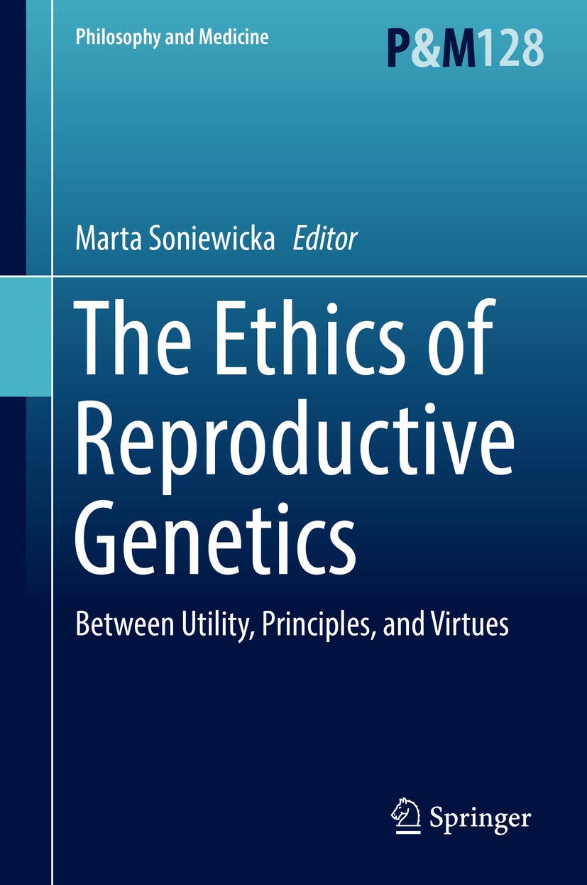 The Ethics of Reproductive Genetics (Philosophy and Medicine, 128 ...