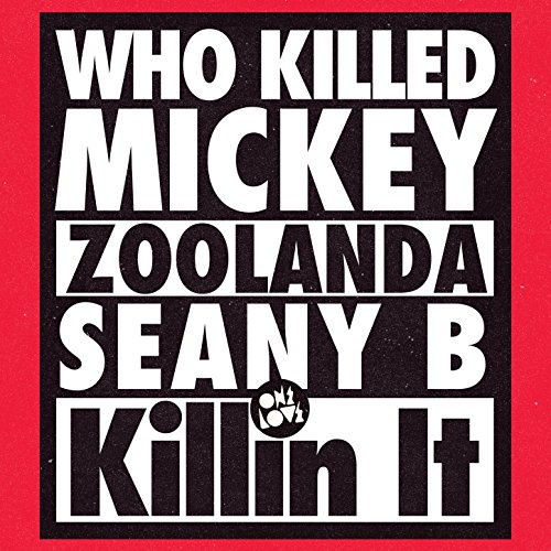 Amazon.co.jp: Killin It : Who Killed Mickey, Zoolanda & Seany B ...