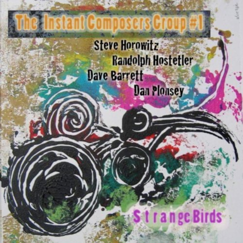 Play The Instant Composers Group #1: Strange Birds by Steve Horowitz ...