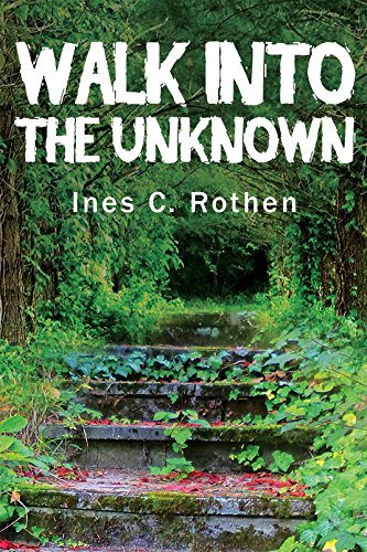 Walk Into The Unknown: Amazon.co.uk: Ines C. Rothen: 9781849637305: Books