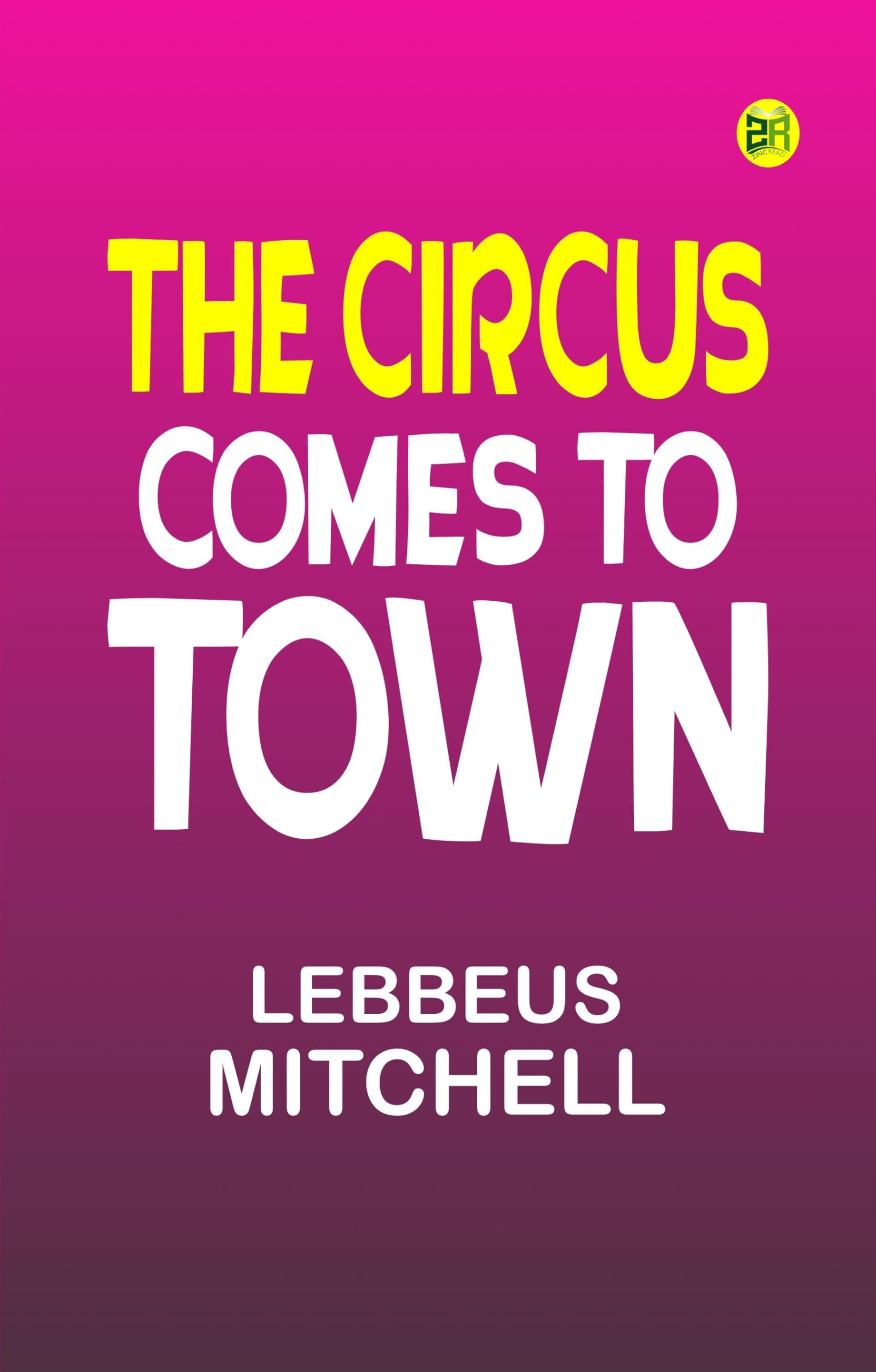 Buy The Circus Comes to Town Book Online at Low Prices in India | The ...