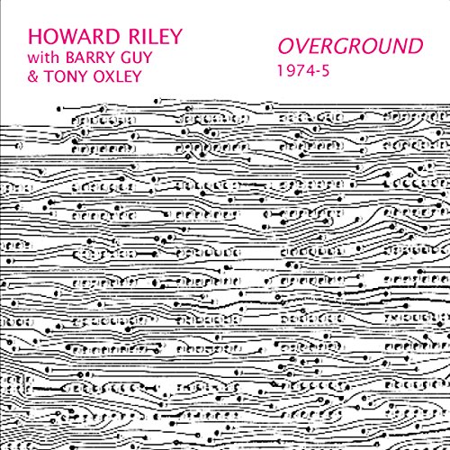 Howard Riley / Barry Guy / Tony Oxley - Overground (1974-5) - Amazon ...