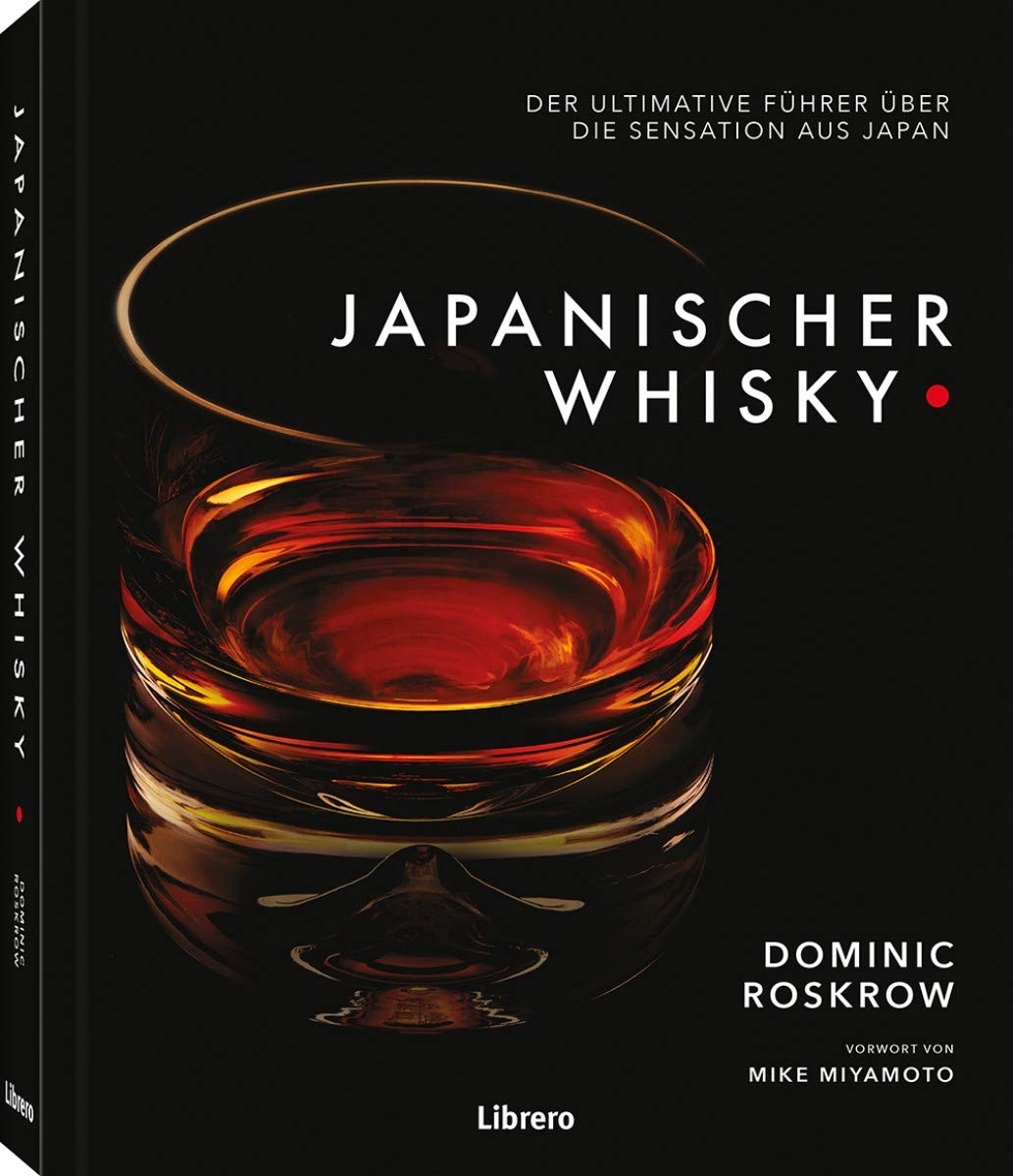 JAPANISCHER WHISKY: DER ULTIMATIVE FÜHRER ÜBER DIE SENSATION AUS JAPAN ...