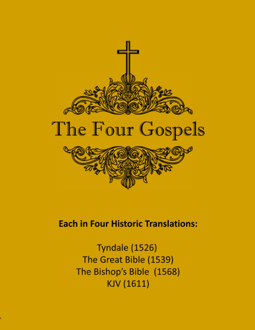 The Four Gospels in Four Historic Translations: Tyndale (1526), The ...