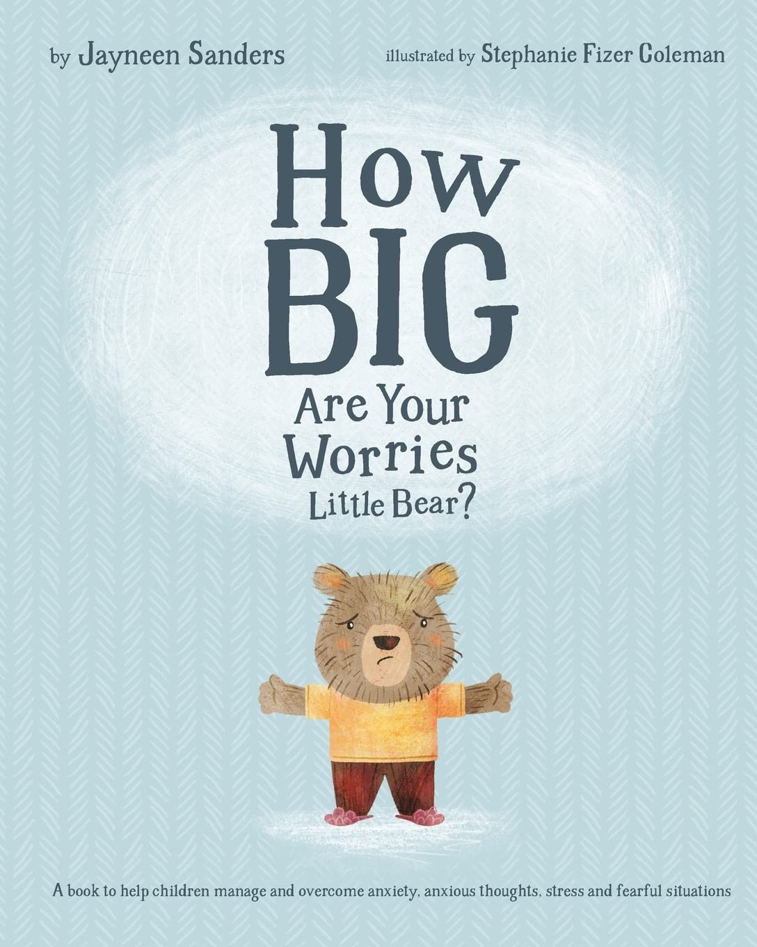 How Big Are Your Worries Little Bear?: A book to help children manage ...