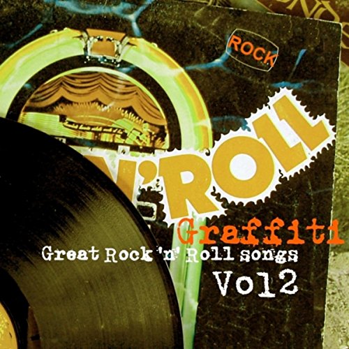 Rock 'N' Roll Graffiti Vol. 2 (Great Rock 'N' Roll Songs) by Various ...