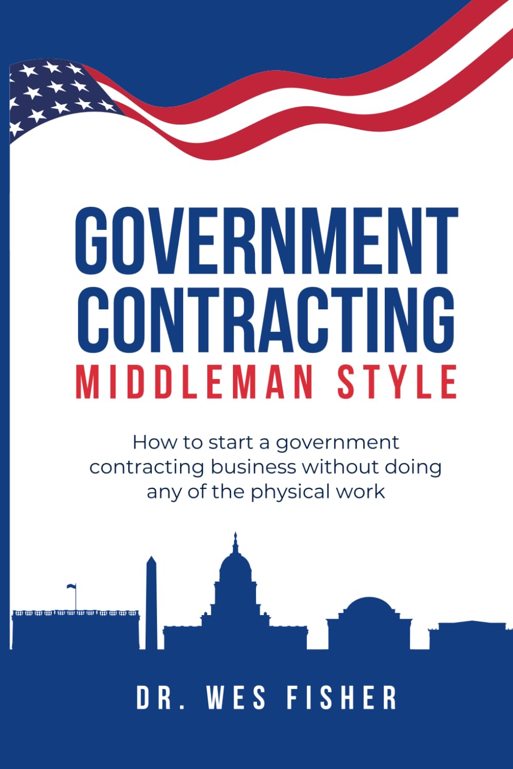 Government Contracting: Middleman Style: How to start a government ...