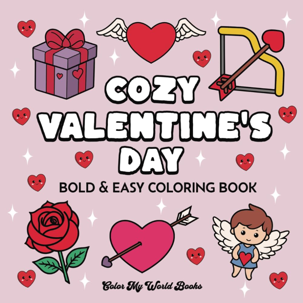Cozy Valentine's Day Bold & Easy Coloring Book: 50 Curated, Cute and ...