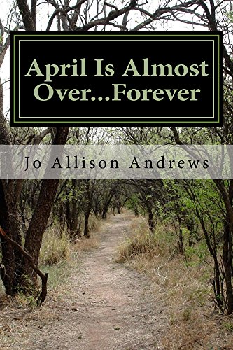 April Is Almost Over...Forever eBook : Andrews, Jo Allison: Amazon.in ...