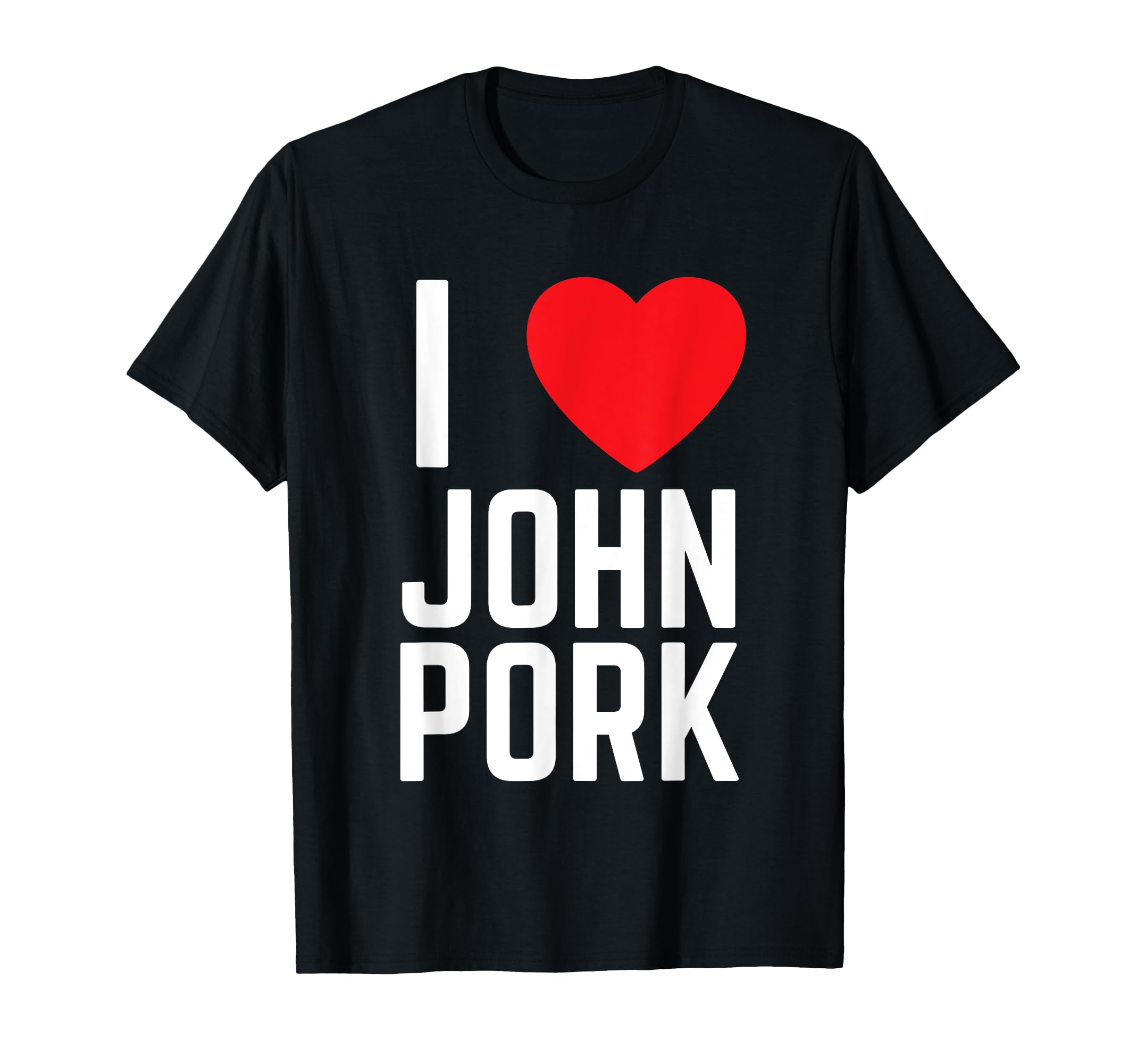 Buy John Pork MemeI Heart John Pork Funny Genz Meme T-Shirt Online at ...