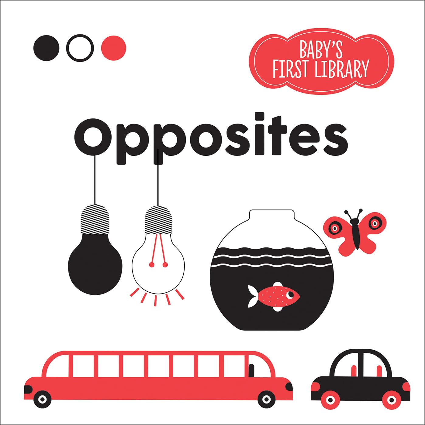 Amazon.com: Opposites (Baby's First Library): 9788854419506: Baruzzi ...