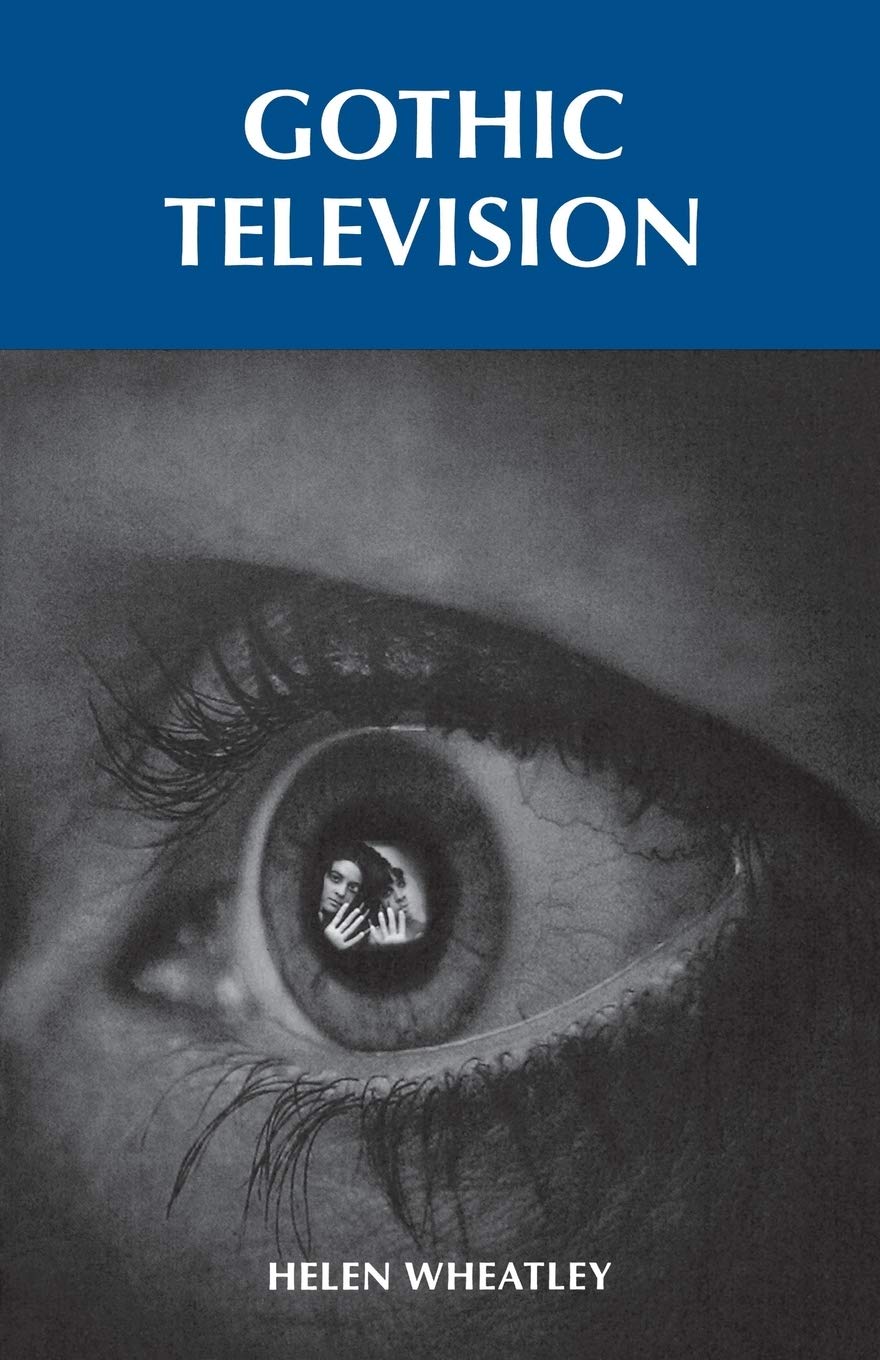 Amazon.com: Gothic television: 9780719071492: Wheatley, Helen: Books