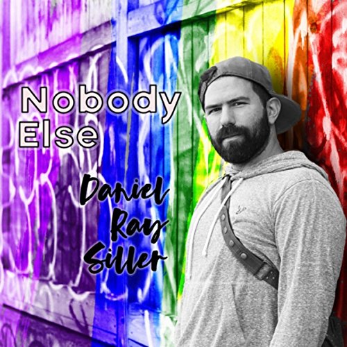 Amazon Music - Daniel Ray SillerのNobody Else - Amazon.co.jp