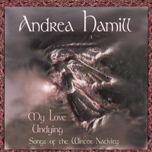 Play My Love Undying, Songs of the Winter Nativity by Andrea Hamill on Amazon Music