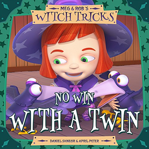 Meg & Rob's Witch Tricks: Book 2 - No Win With A Twin eBook : Shneor ...