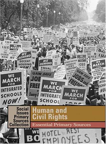 Human And Civil Rights: Essential Primary Sources: Hmn & CVL Rghts ...