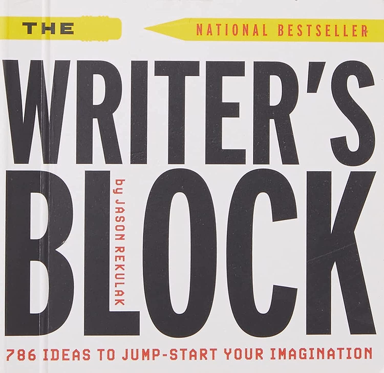 The Writer's Block: 786 Ideas To Jump-start Your Imagination: Rekulak ...