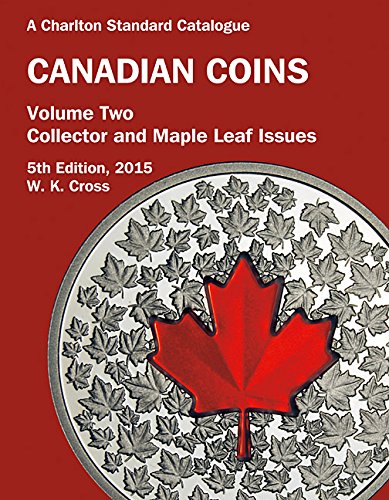 Canadian Coins, Vol. 2 Collector & Maple Leaf Issues, 5th Edition: W. K ...