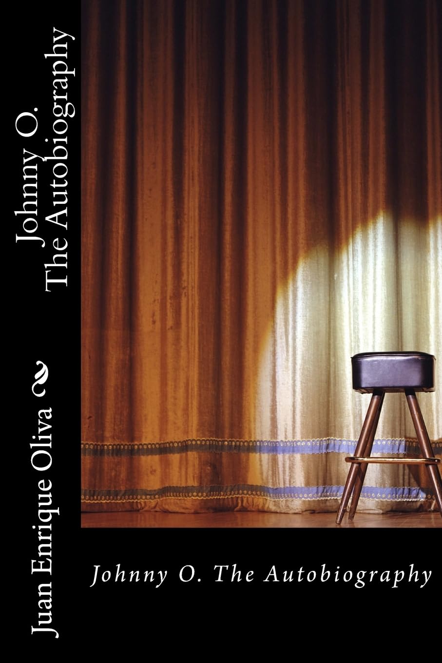 Johnny O. The Autobiography: Oliva, Juan Enrique: 9781544026220: Amazon ...