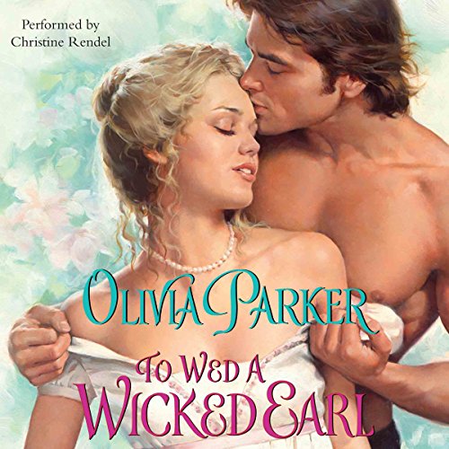 Amazon.com: To Wed a Wicked Earl (Audible Audio Edition): Olivia Parker, Christine Rendel ...