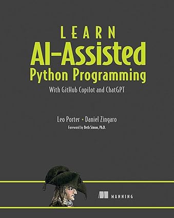Learn AI-assisted Python Programming: With GitHub Copilot and ChatGPT ...