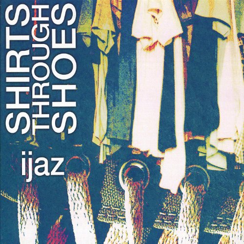 Amazon.co.jp: Shirts Through Shoes [Clean] : Ijaz Alla: デジタルミュージック