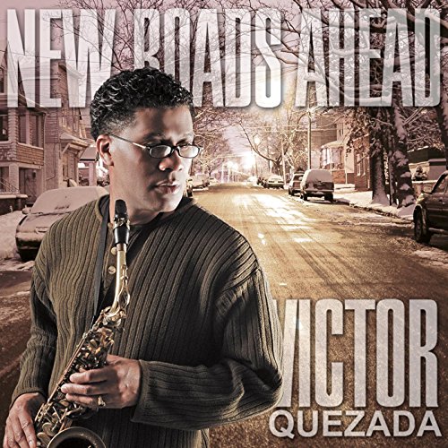 Amazon Music - Victor QuezadaのNew Roads Ahead - Amazon.co.jp