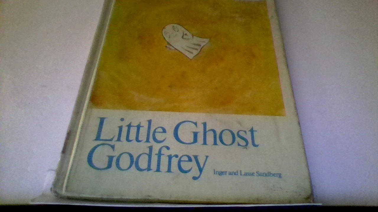 Little Ghost Godfrey: Inger Sandberg, Nancy Swenson Leupold, Lasse ...
