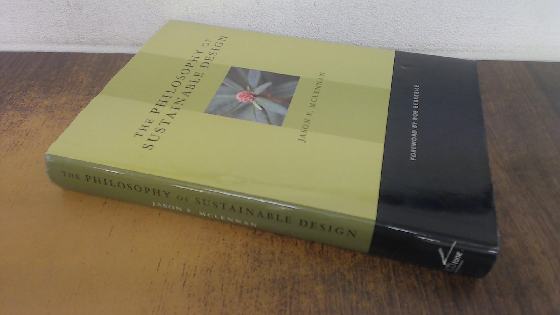 The Philosophy of Sustainable Design: McLennan, Jason F.: 9780974903309 ...