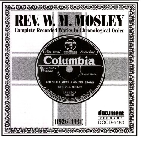 Amazon.com: Rev. W.M. Mosley (1926-1931) : Rev. W.M. Mosley: Digital Music