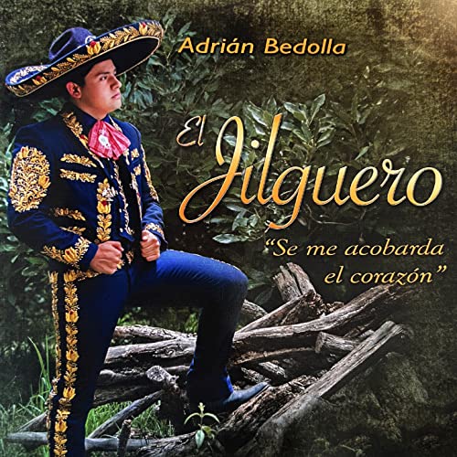 Amazon.com: Se Me Acobarda El Corazón : Adrián Bedolla "El Jilguero ...