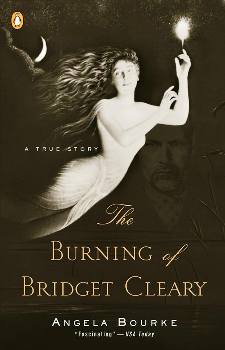 The Burning of Bridget Cleary: A True Story: Bourke, Angela ...