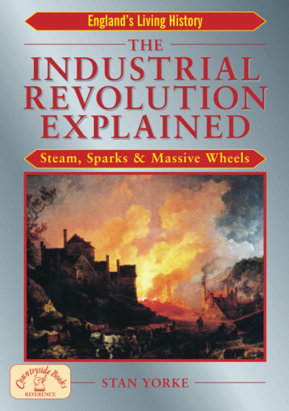 Amazon.com: The Industrial Revolution Explained: Steam, Sparks and ...