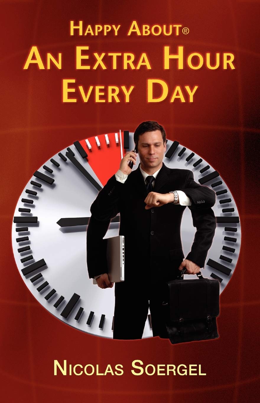 Happy About an Extra Hour Every Day: Soergel, Nicolas: 9781600051401 ...