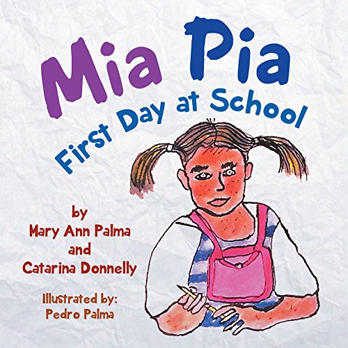 Mia Pia First Day at School - Kindle edition by Palma, Mary Ann ...