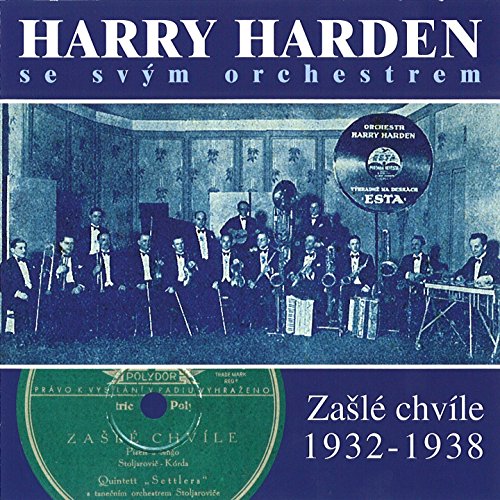 Amazon MusicでHarry HardenのZašlé Chvíle 1932 - 1938を再生する