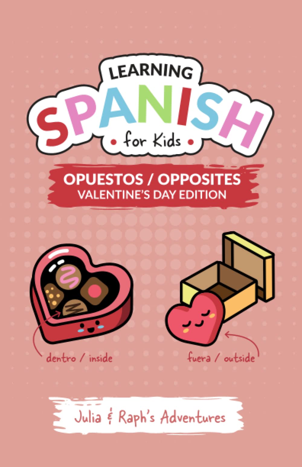 Amazon | Learning Spanish For Kids: Opuestos/Opposites VALENTINE'S DAY ...