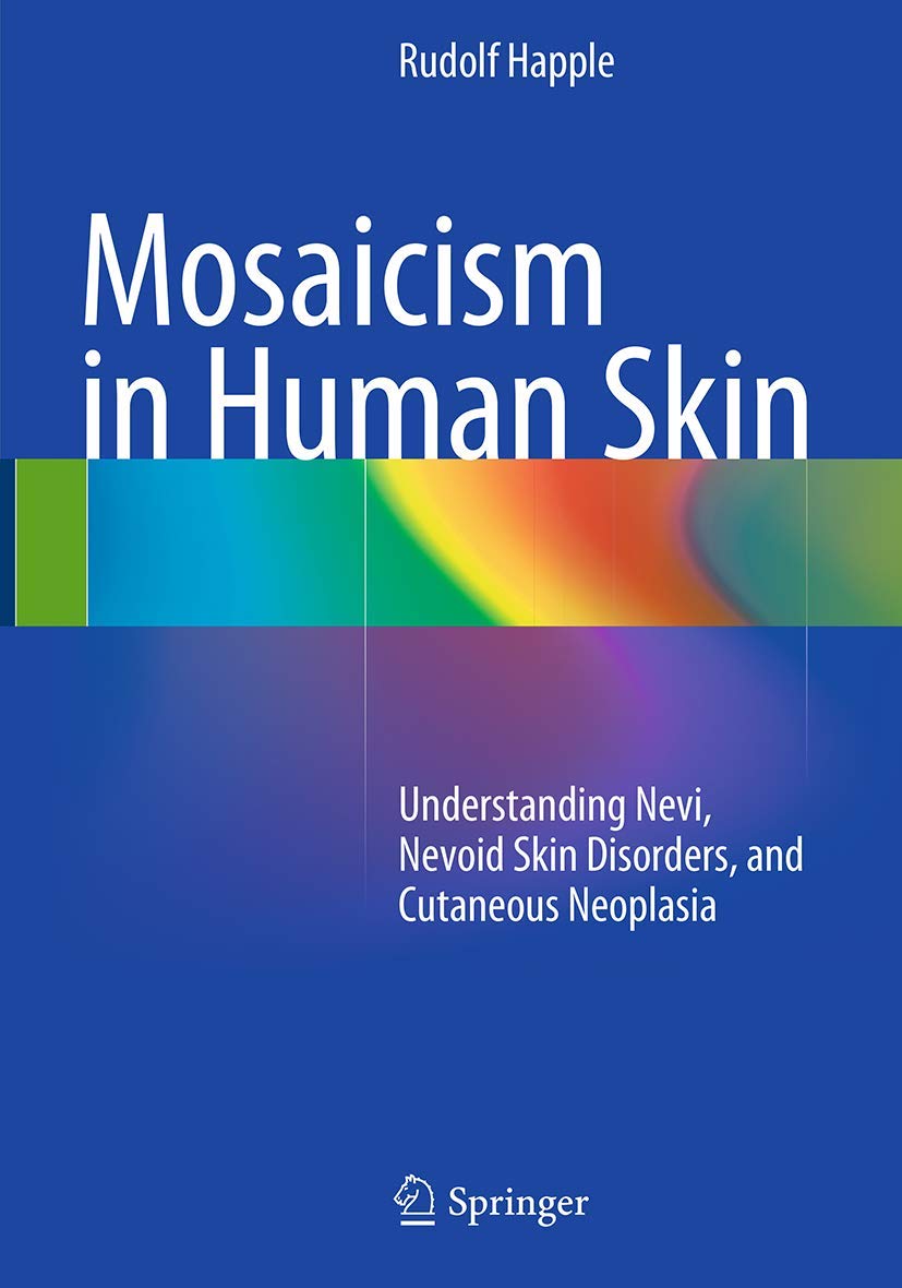 Mosaicism in Human Skin: Understanding Nevi, Nevoid Skin Disorders, and ...