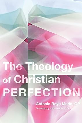 The Theology of Christian Perfection: Marín, Antonio Royo, Aumann ...