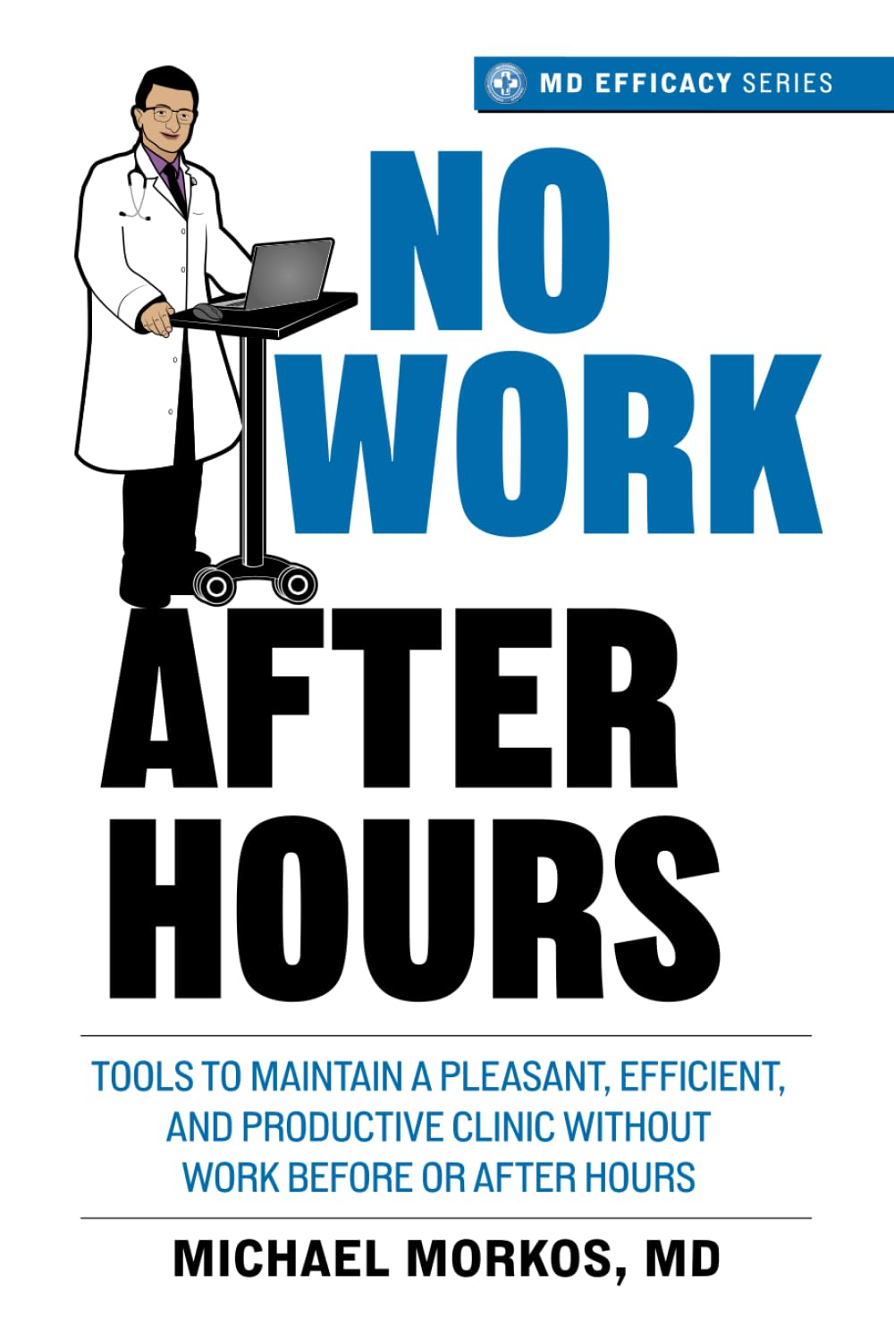 No Work After Hours: Tools to Maintain a Pleasant, Efficient, and ...