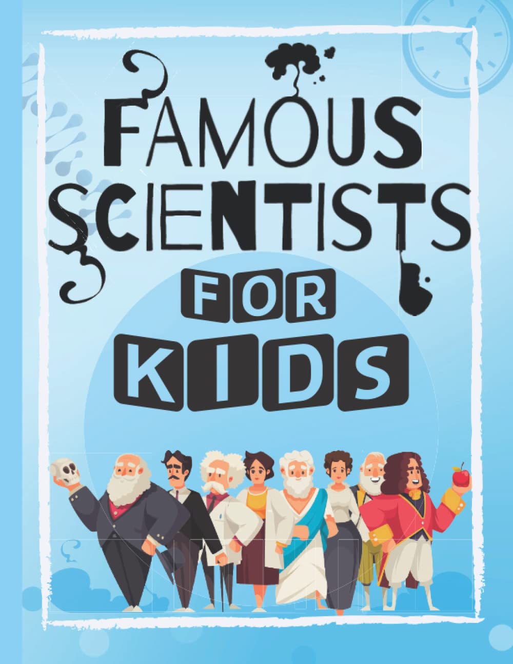Famous Scientists For Kids A Young Scientists Intro To Lives ...