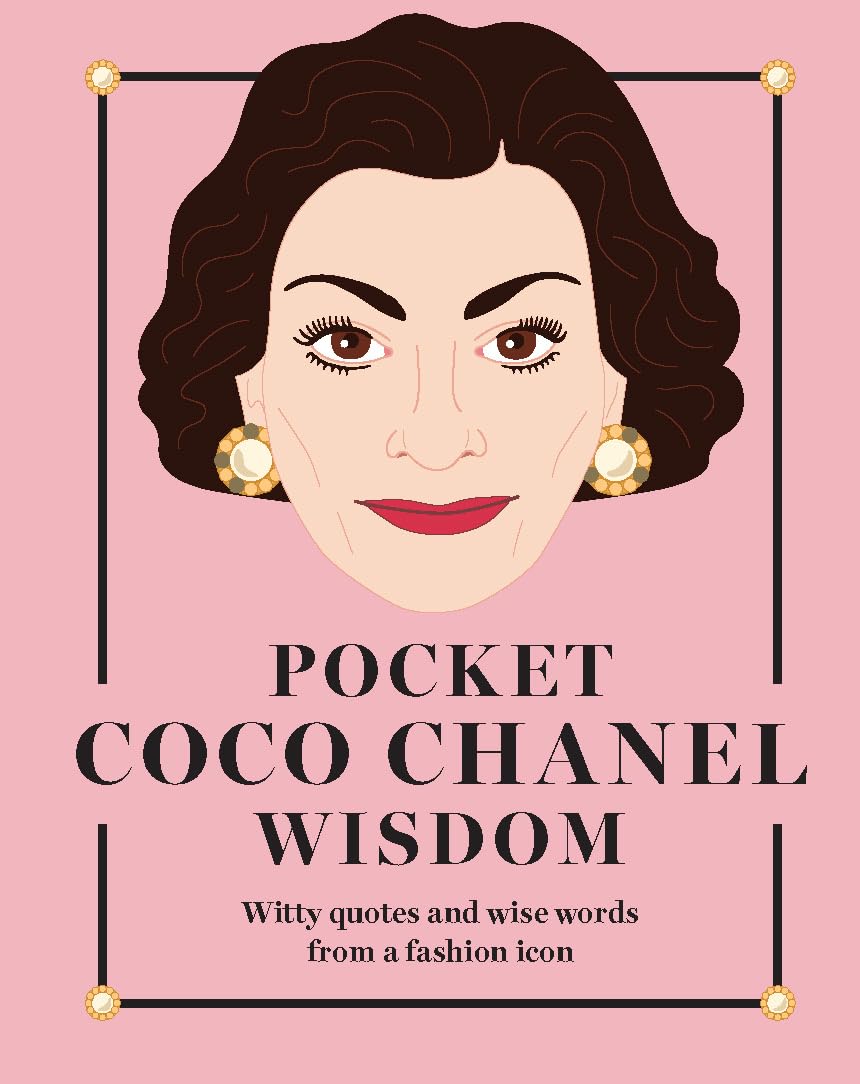 Pocket Coco Chanel Wisdom: Witty Quotes and Wise Words from a Fashion ...