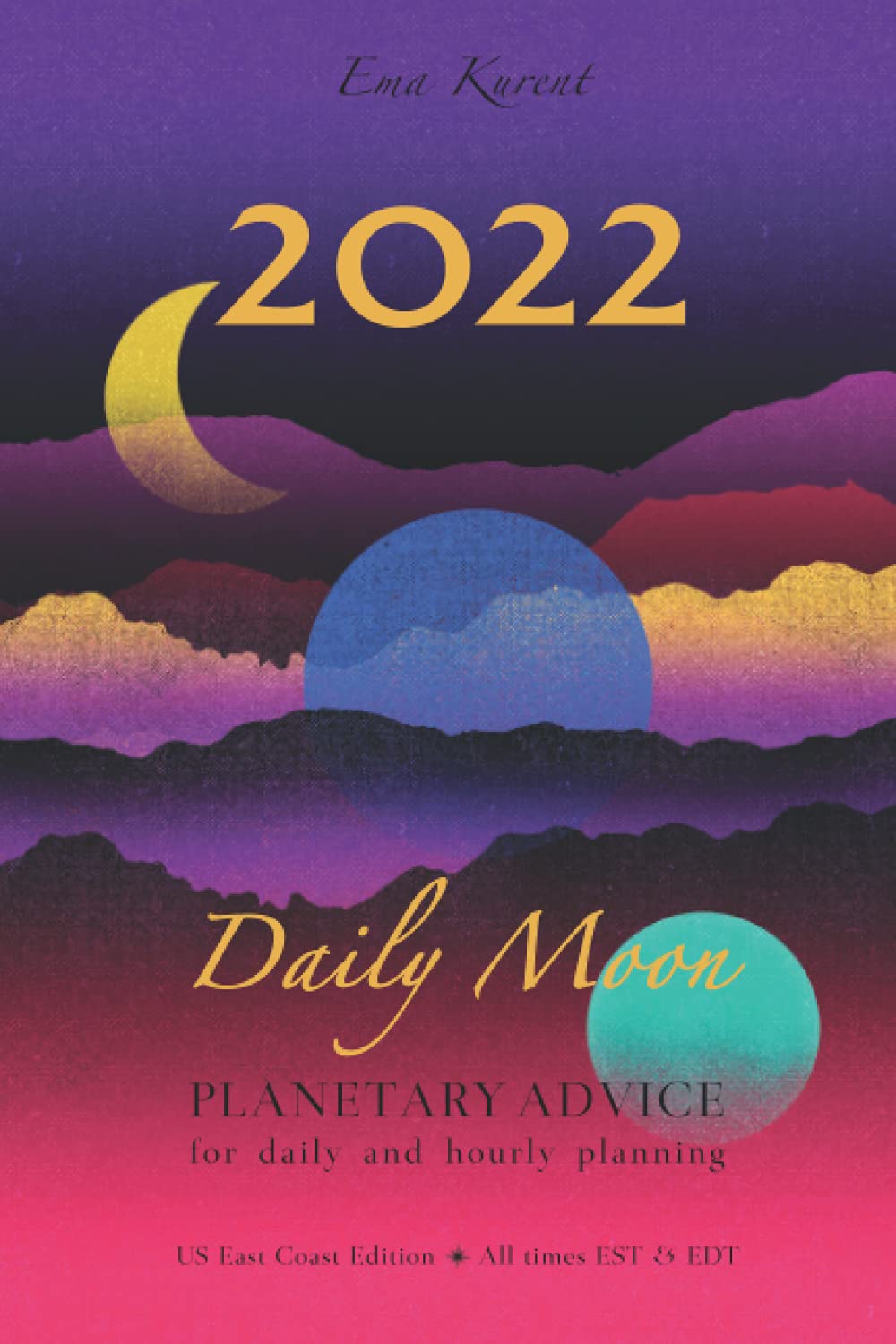 Buy DAILY MOON 2022 US East Coast Edition applicable To EST EDT Time buy-daily-moon-2022-us-east-coast-edition-applicable-to-est-edt-time