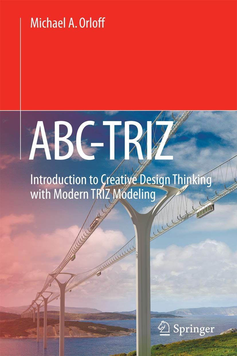 ABC-TRIZ: Introduction to Creative Design Thinking with Modern TRIZ ...